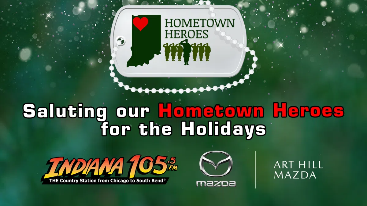 Indiana 105 Salutes ‘Hometown Heroes’ | Indiana 105