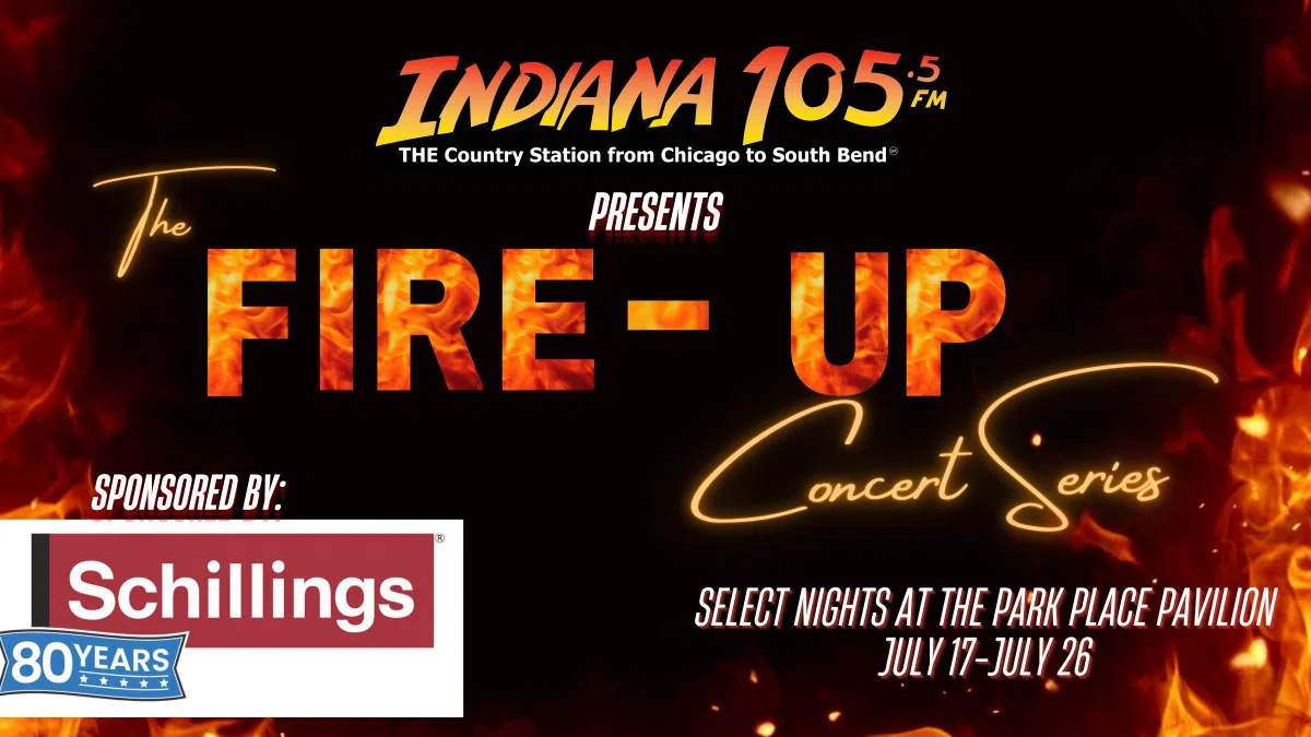 Indiana 105 Fire-Up Concerts at Porter County Fair | Indiana 105