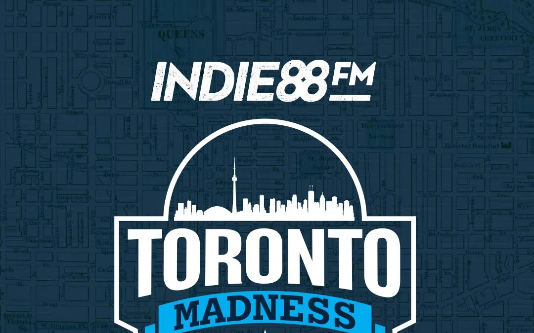 Introducing TORONTO MADNESS | Indie88 Toronto