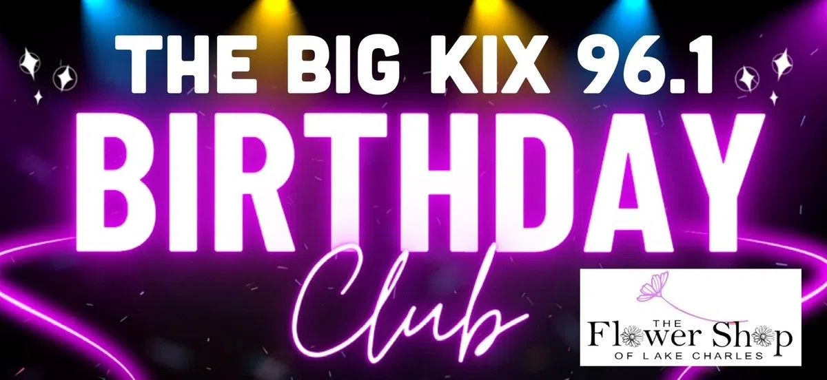 The BIG KIX 96.1’s Birthday Club with The Flower Shop of Lake Charles ...