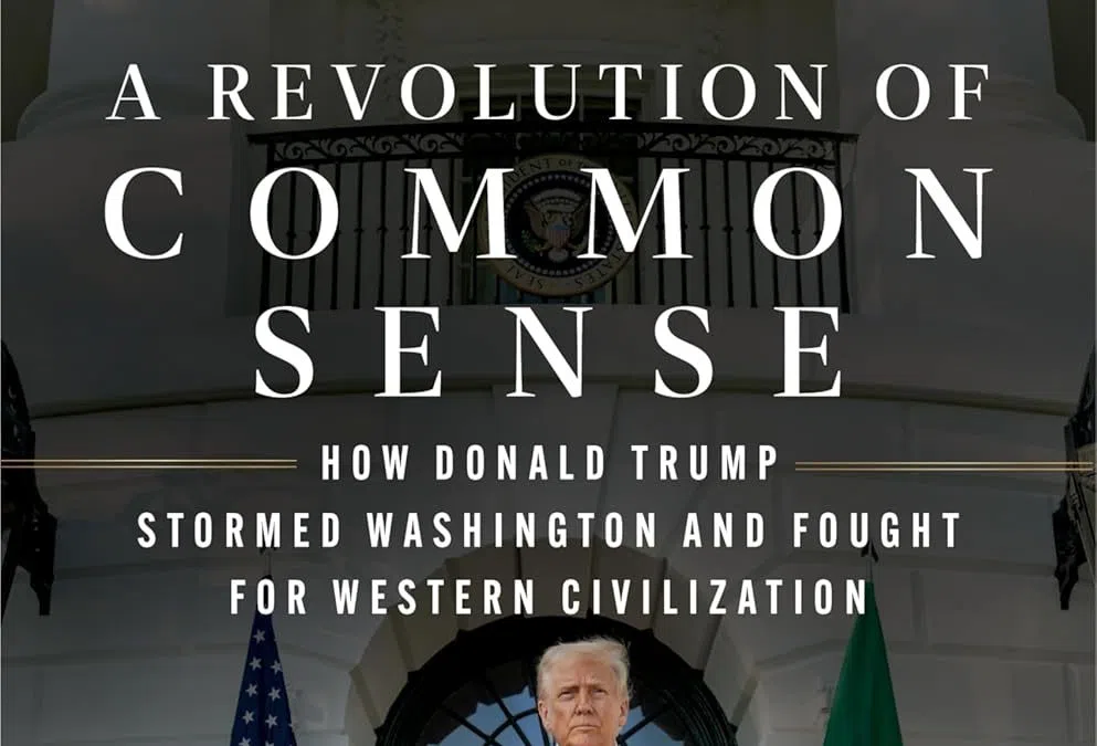 A Revolution of Common Sense: How Donald Trump Stormed Washington and ...