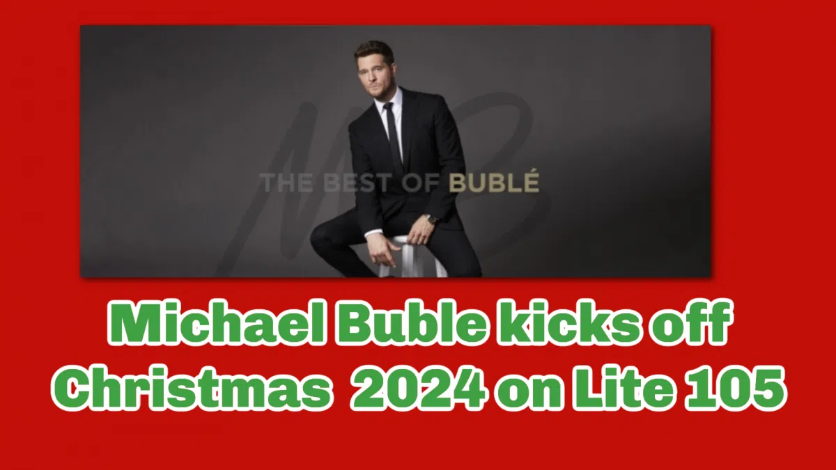 Michael Buble kicks off the 2024 Christmas Season on Lite 105 with ...