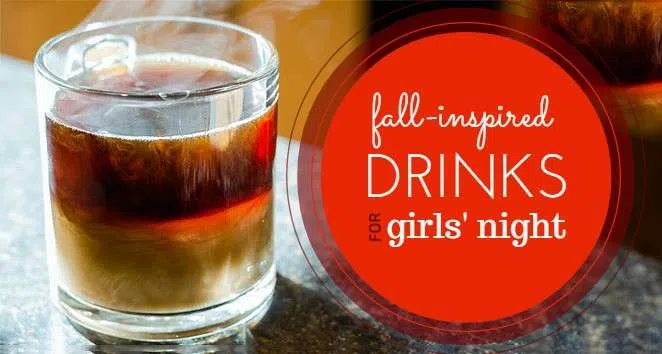 The Best Fall-Inspired Drinks for Girls’ Night | WWLI-FM
