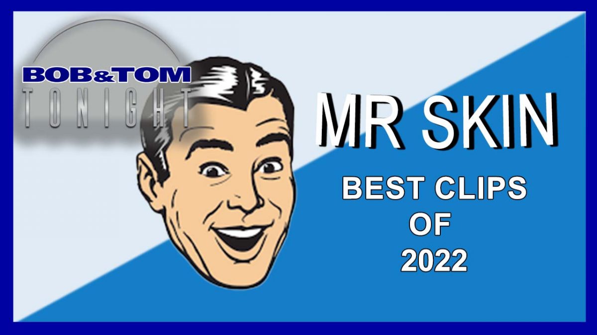 Mr Skins Top Ten Nude Scenes Of 2022 The Bob And Tom Show