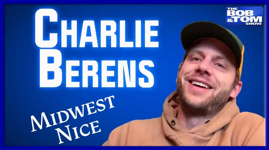COMEDIAN CHARLIE BERENS – LURES & TOURS | The BOB and TOM Show