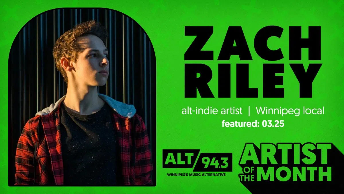 Zach Riley | Artist of the Month | ALT 94.3 | Winnipeg's Music Alternative