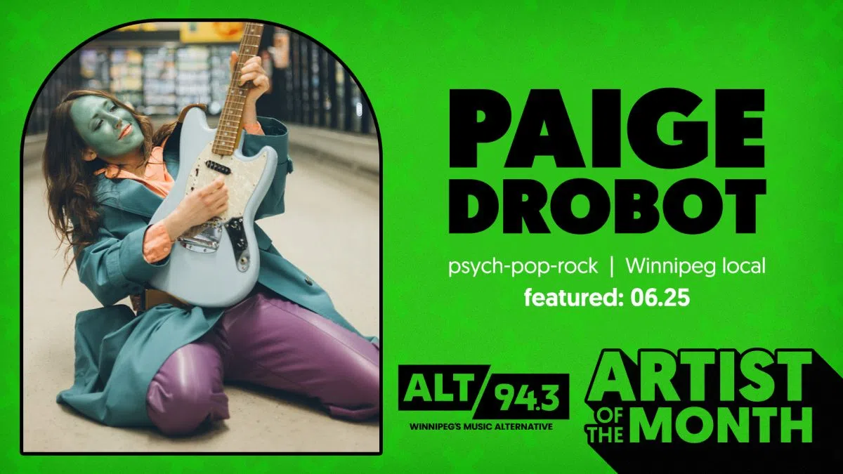 Paige Drobot | Artist of the Month | ALT 94.3 | Winnipeg's Music ...
