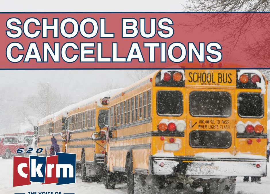 Bus Cancellations – March 4th | 620 CKRM - The Voice of Saskatchewan | Harvard Media