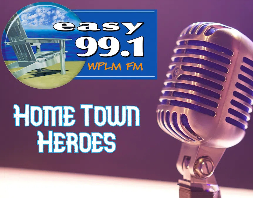 Hometown Hero | Easy 99.1 (WPLM-FM)