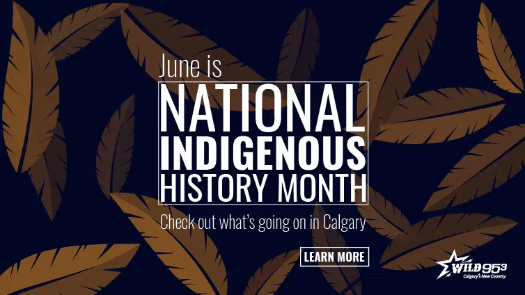 National Indigenous History Month | WILD 953 - Calgary's Hit Country
