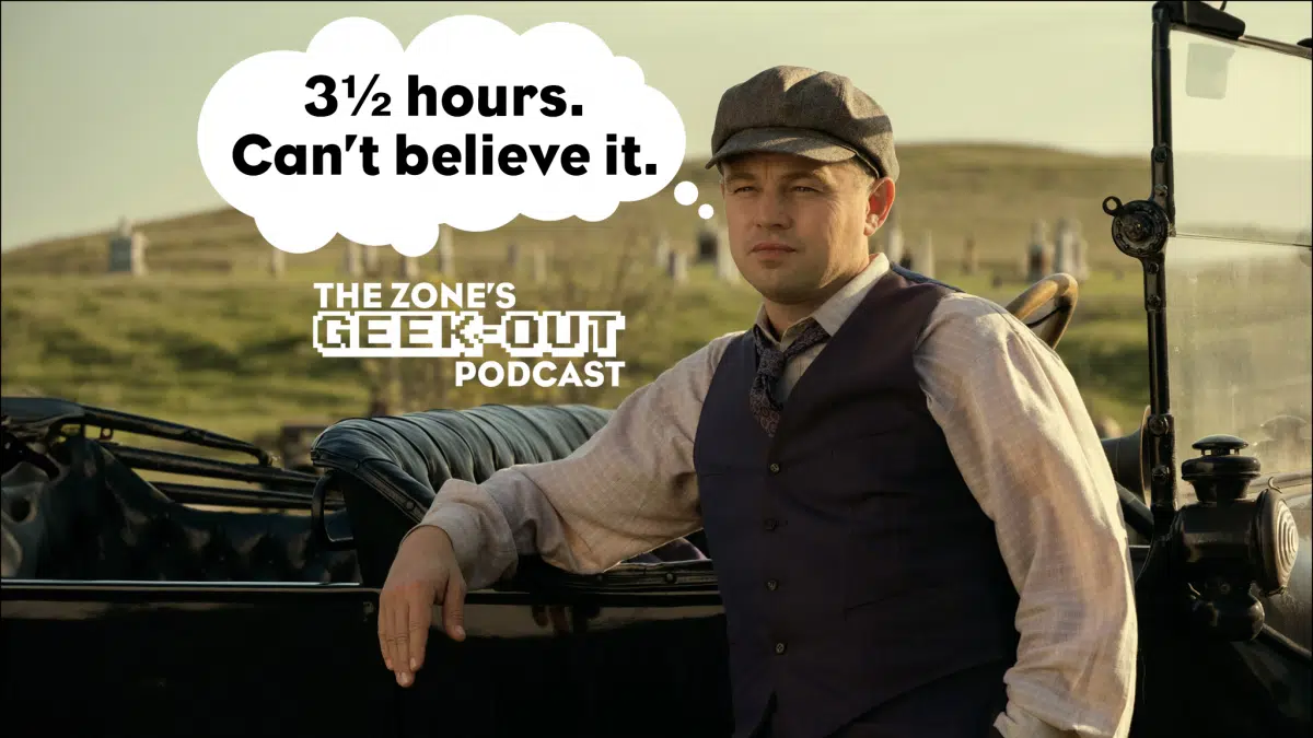 The Zone’s Geek-out Podcast-0262: Killers of the Flower ...