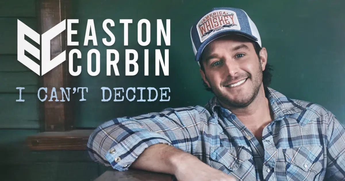 Easton Corbin – I Can’t Decide | 93.7 JR Country Easton Corbin – I Can’t Decide | 93.7 JR Country