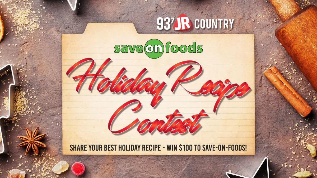 Share your holiday recipe to win $100 to Save-On-Foods! | 93.7 JR Country