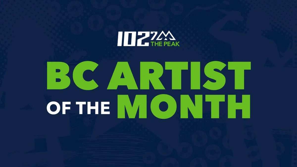 PEAK Artist of the Month | 102.7 THE PEAK | Alternative Vancouver