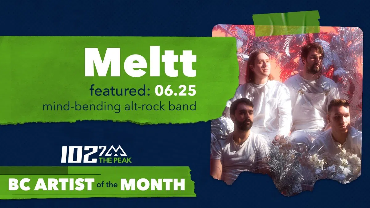 Meltt | Artist of the Month | 102.7 THE PEAK | Alternative Vancouver