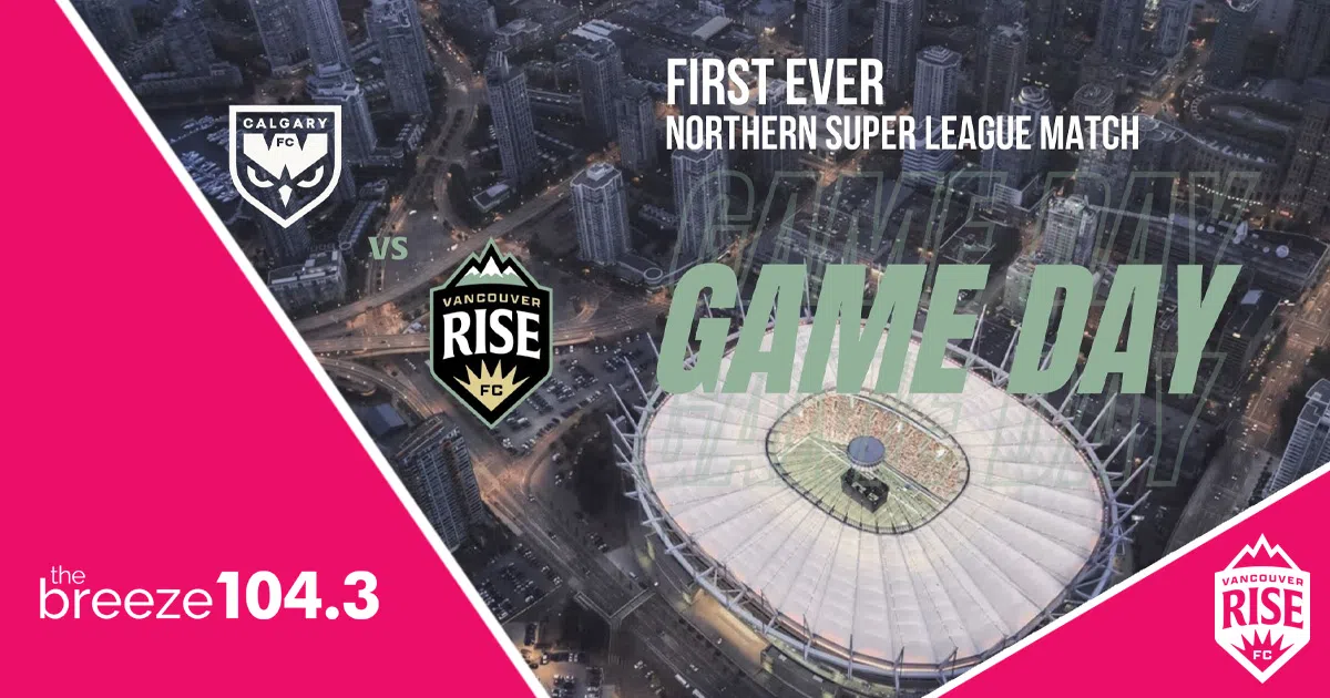 Vancouver Rise FC vs Calgary Wild FC | 104.3 The Breeze