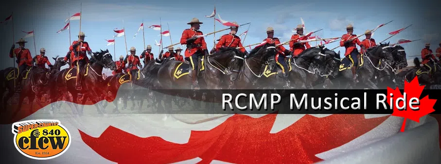 RCMP Musical Ride | 840 CFCW AM