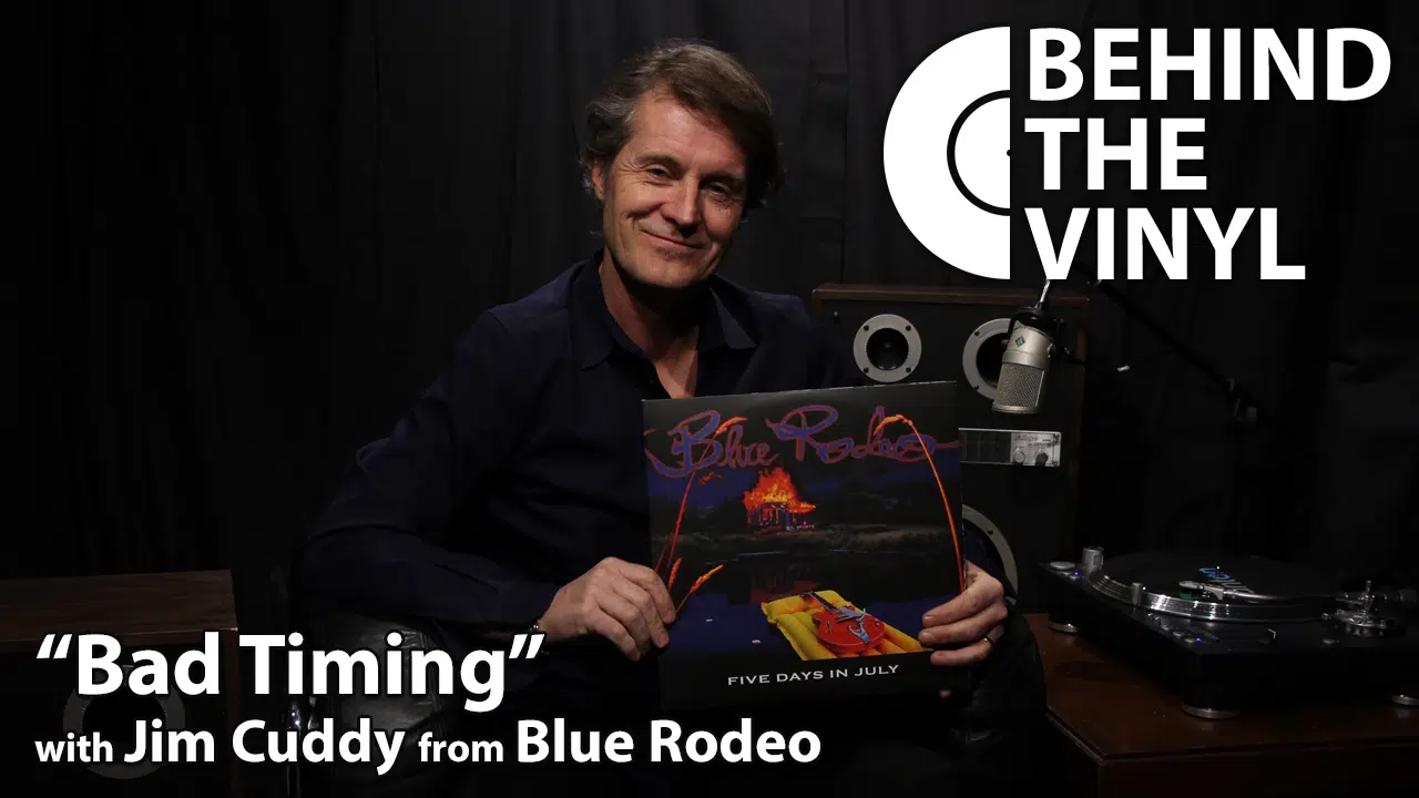 Behind The Vinyl – Bad Timing – Jim Cuddy with Blue Rodeo | boom 97.3 ...